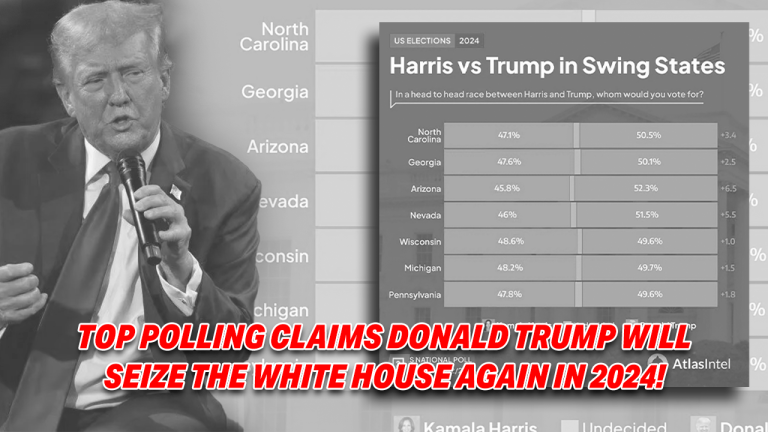 TOP POLLING CLAIMS DONALD TRUMP WILL SEIZE THE WHITE HOUSE AGAIN IN ...